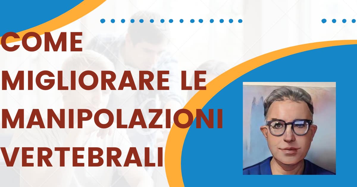 Come Migliorare Le Manipolazioni Vertebrali 11 Dicembre 2024